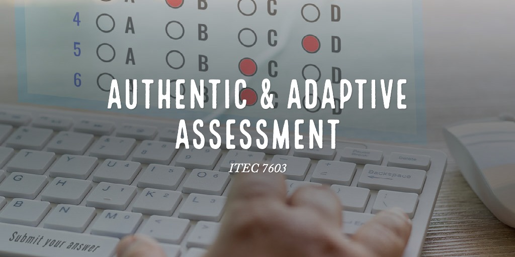 Authentic and Adaptive Assessments