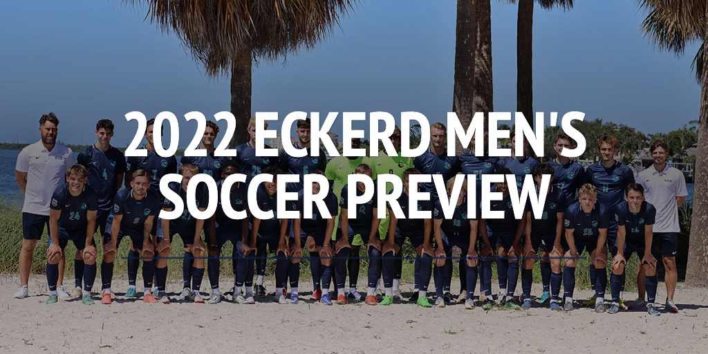 2022 Men's Soccer Preview - Eckerd College Athletics