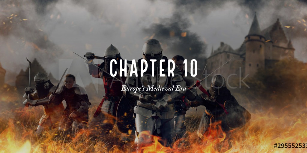 Chapter 10 - Europe's Medieval Era - ZIONSVILLE WORLD HISTORY